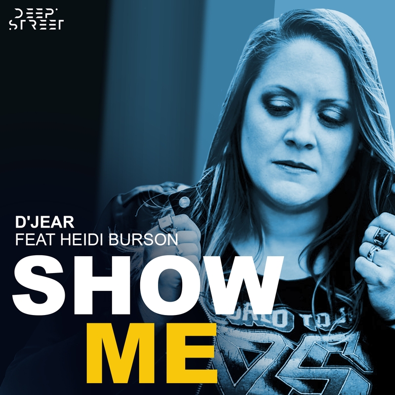 D'jear featuring Heidi Burson - Show me (1er juillet 2021)