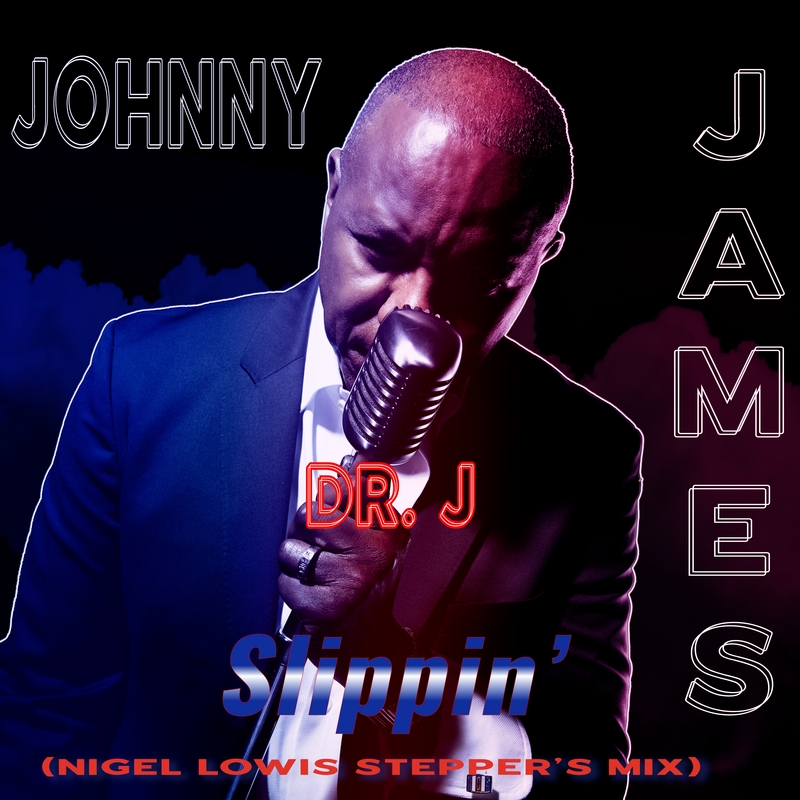 Johnny James aka Dr. J - Slippin' Stepper’s (remix par Nigel Lowis ...