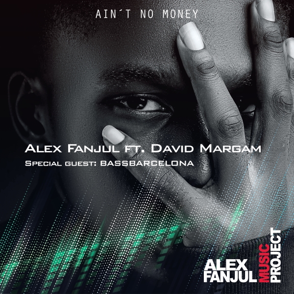 Alex Fanjul featuring David Margam - Ain't no Money