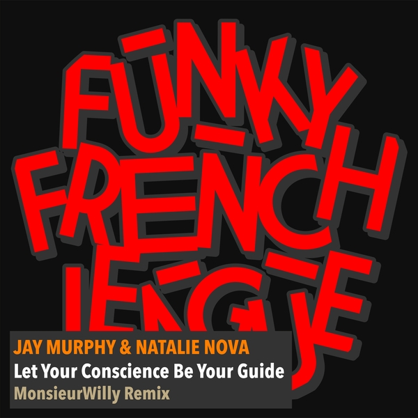 Jay Murphy & Natalie Nova - Let Your Conscience Be Your Guide