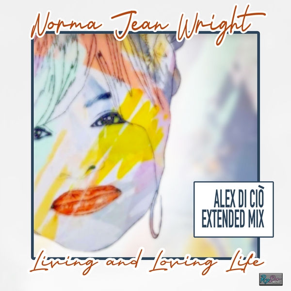 Norma Jean Wright - Living and Loving Life (Alex Di Ciò)